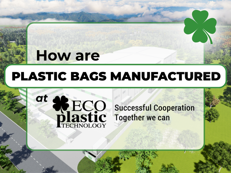 How Are Plastic Bags Manufactured at Eco Plastic?